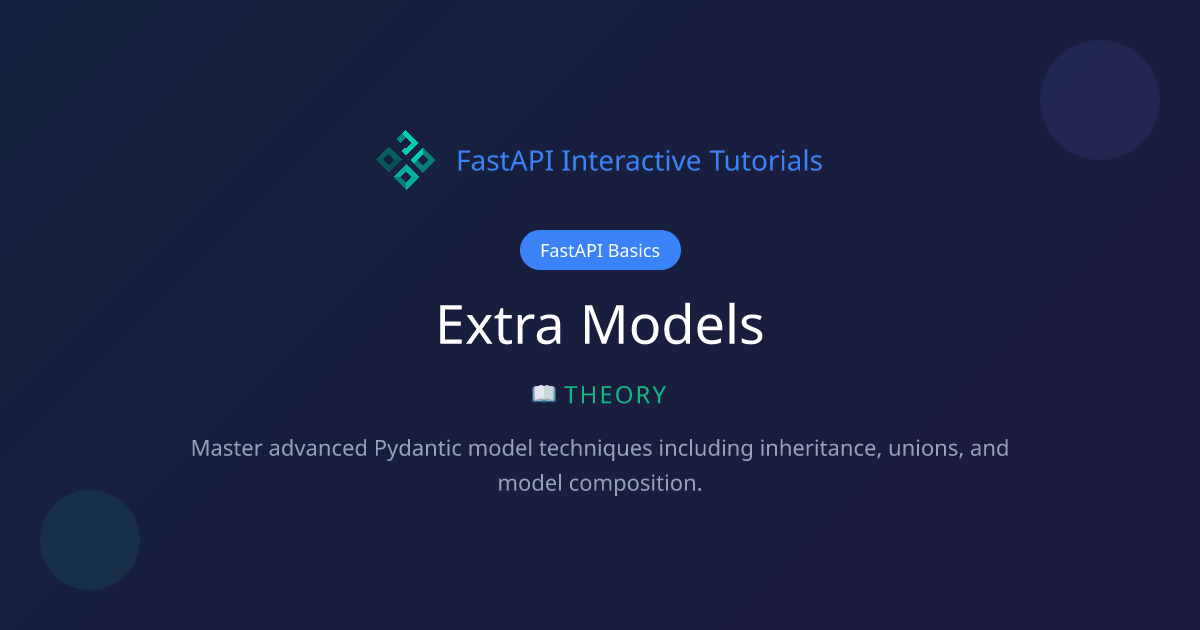 Extra Models Theory Fastapi Basics Fastapi Tutorial