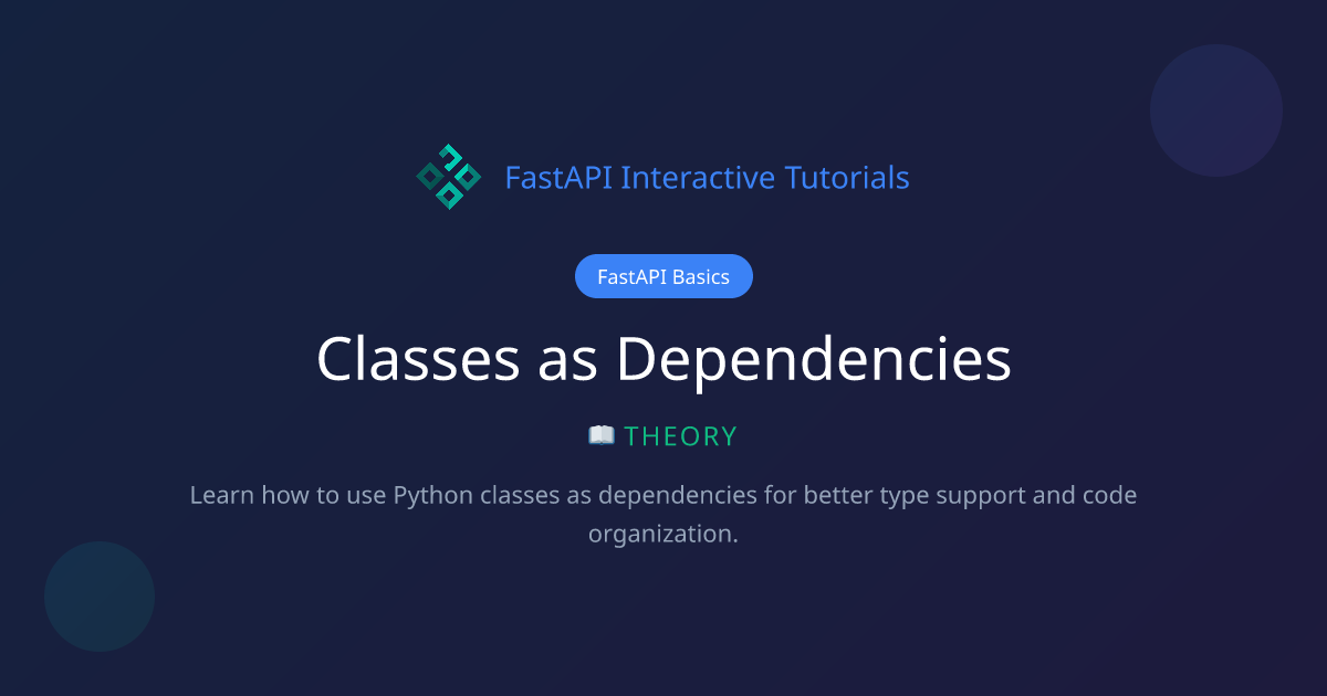 Classes as Dependencies - Theory | FastAPI Basics | FastAPI Tutorial