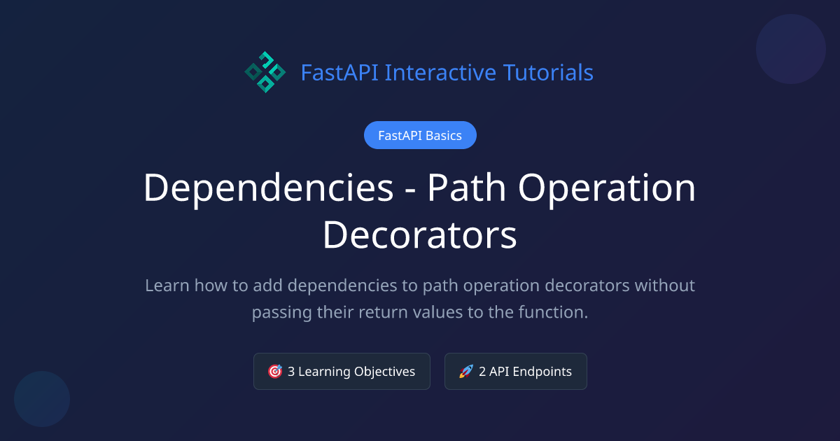 Dependencies - Path Operation Decorators | FastAPI Basics | FastAPI Tutorial