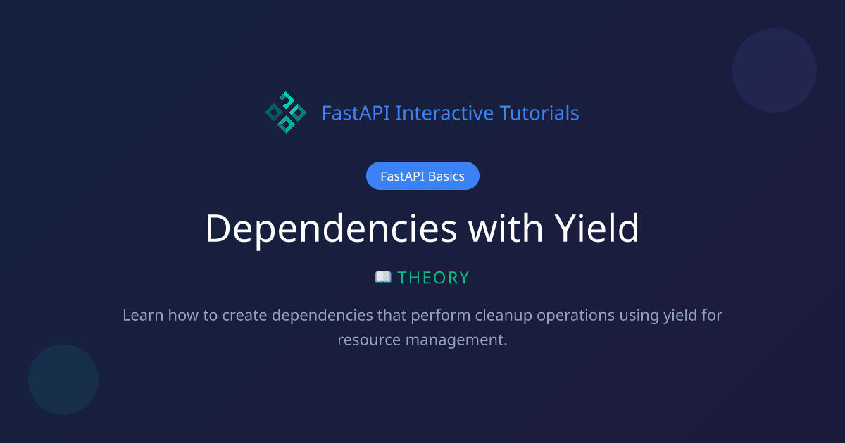 Dependencies with Yield - Theory | FastAPI Basics | FastAPI Tutorial